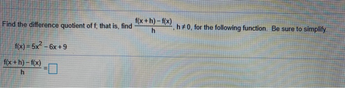 Solved f(x +h)-f(x) Find the difference quotient off, that | Chegg.com