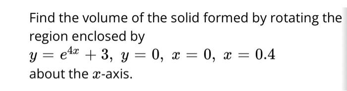 Solved Find the volume of the solid formed by rotating the | Chegg.com
