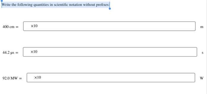 Solved Write the following quantities in scientific notation | Chegg.com