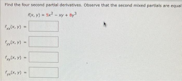 Solved Find the four second partial derivatives. Observe | Chegg.com