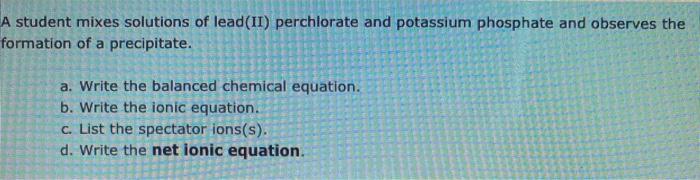 Solved A student mixes solutions of lead(II) perchlorate and | Chegg.com