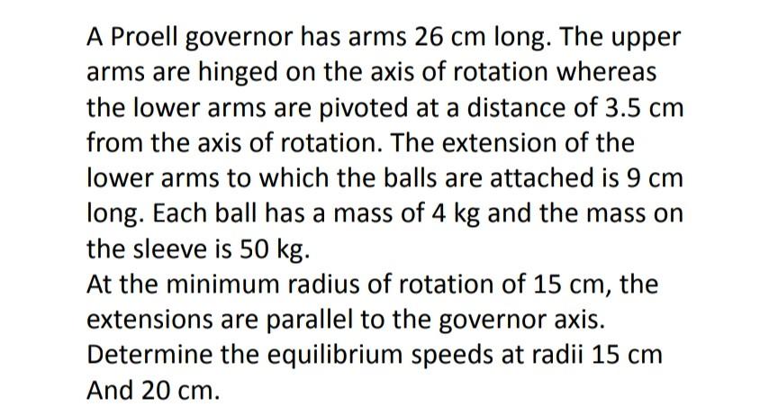 Solved A Proell governor has arms 26 cm long. The upper arms | Chegg.com