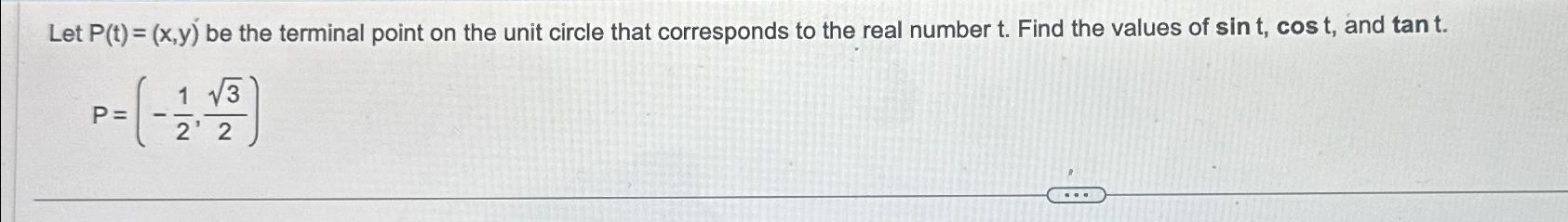 Solved Let P(t)=(x,y) ﻿be the terminal point on the unit | Chegg.com