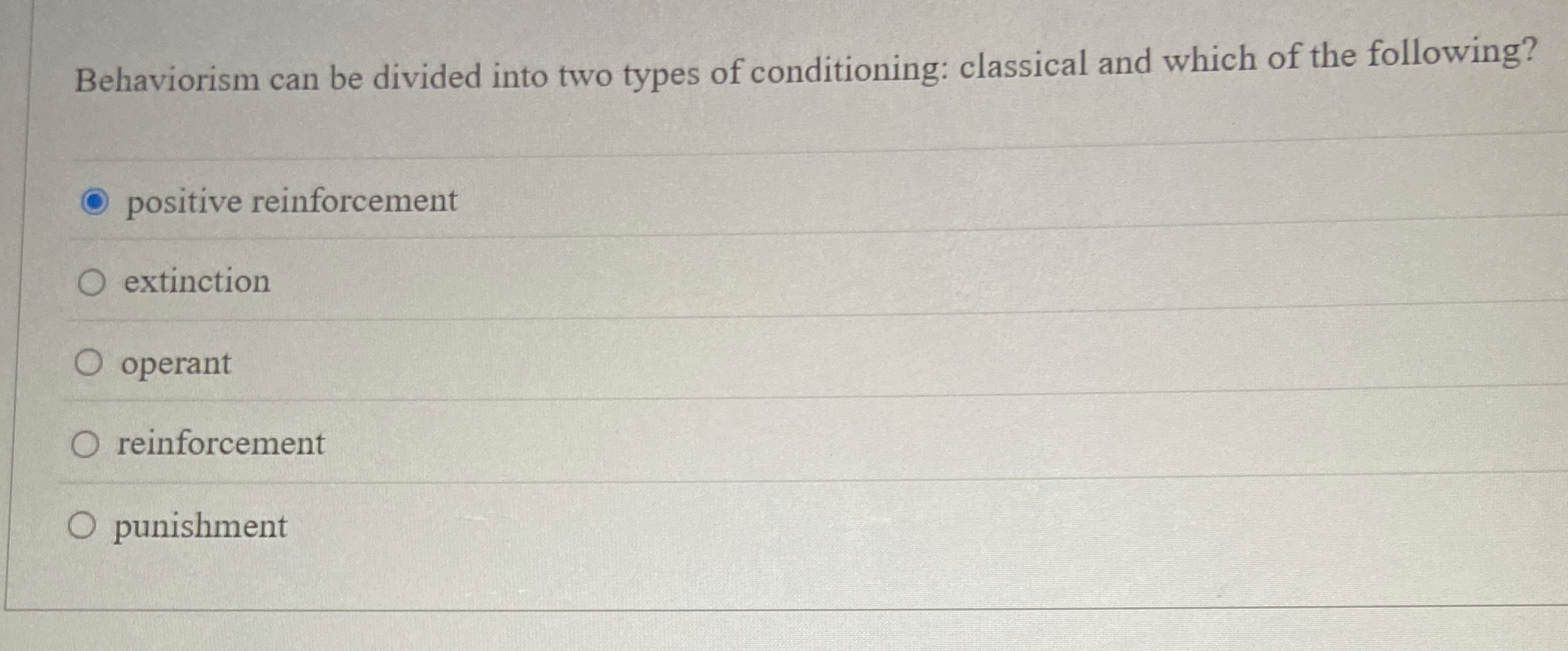 Solved Behaviorism can be divided into two types of | Chegg.com