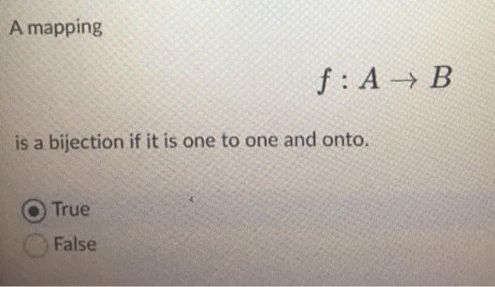Solved f:A→B is a bijection if it is one to one and onto. | Chegg.com