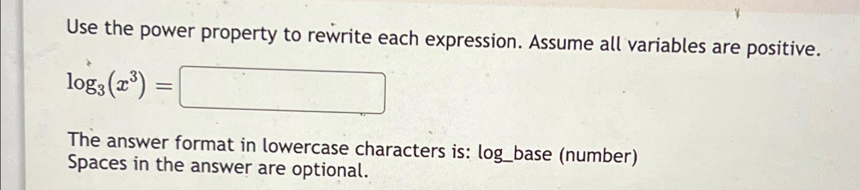 Solved Use the power property to rewrite each expression. | Chegg.com