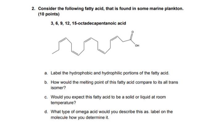 Solved 2. Consider the following fatty acid, that is found | Chegg.com