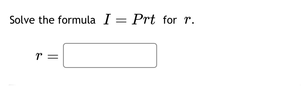 Solved Solve the formula I=Prt ﻿for r.r= | Chegg.com