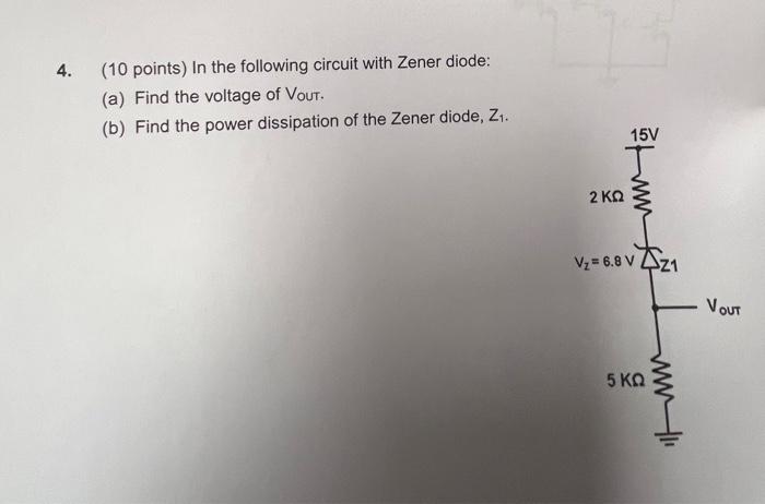 4. (10 points) In the following circuit with Zener | Chegg.com