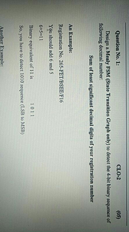 Solved Question No. 1: CLO2 (05) Design a Mealy FSM (State | Chegg.com