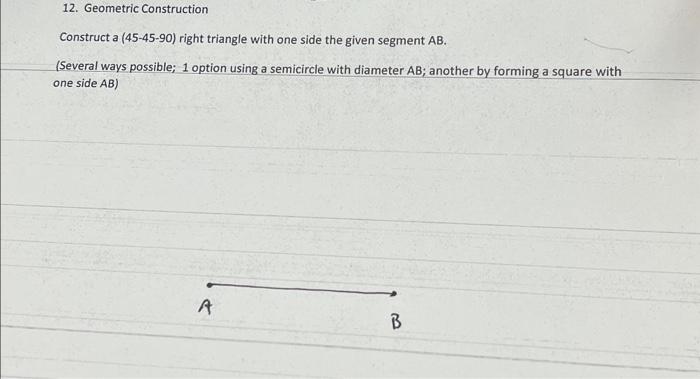 Solved 12. Geometric Construction Construct a (45-45-90) | Chegg.com