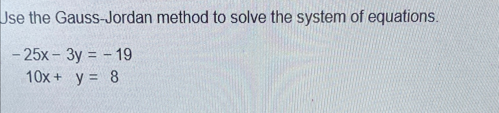 Jse the Gauss-Jordan method to solve the system of | Chegg.com