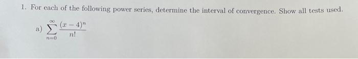 Solved 1. For each of the following power series, determine | Chegg.com