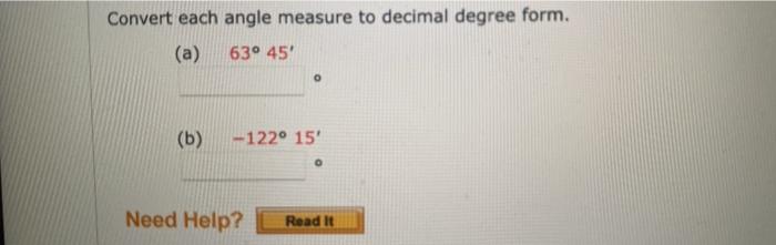 Solved Convert each angle measure to decimal degree form. | Chegg.com