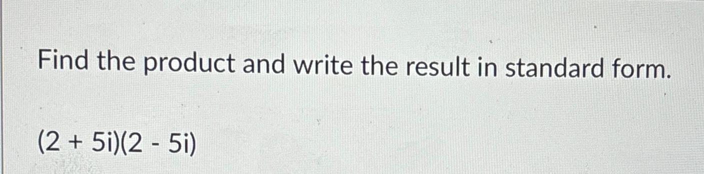 Solved Find the product and write the result in standard | Chegg.com