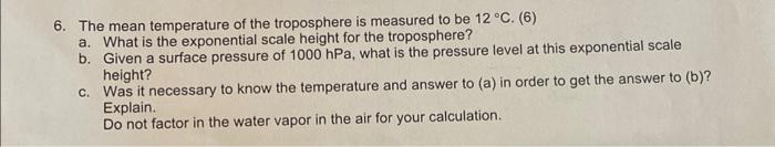 Solved 6. The mean temperature of the troposphere is | Chegg.com