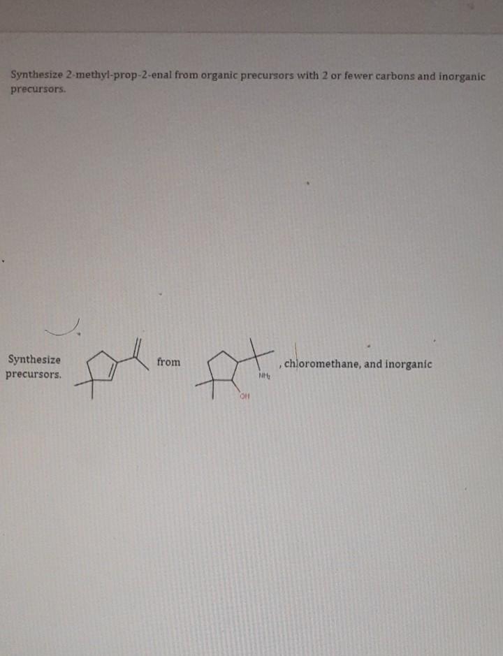 Solved Synthesize 2-methyl-prop-2-enal from organic | Chegg.com