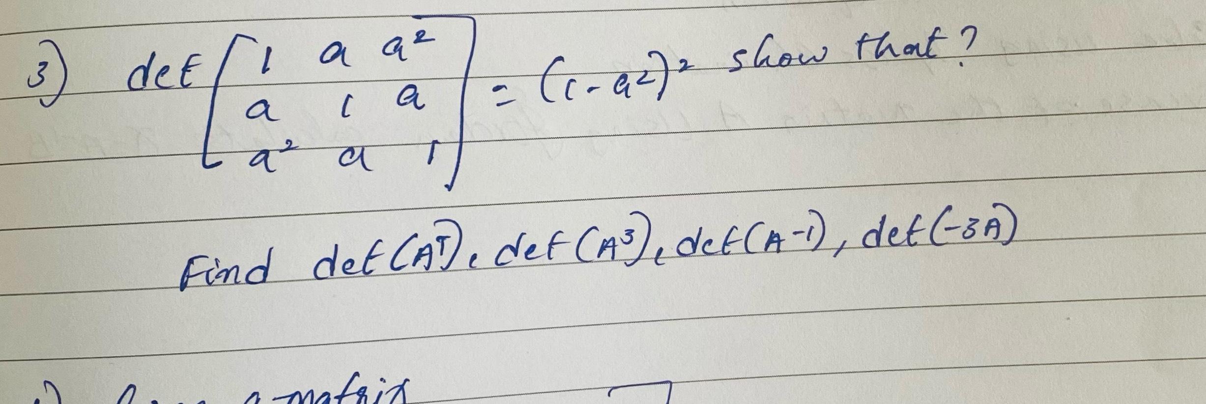 det[1aa2a1aa2a1]=(1-a2)2 ﻿show that?Find | Chegg.com