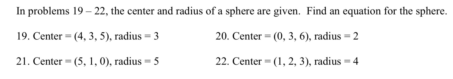[Solved]: In problems 19-22, the center and radius of a sphe