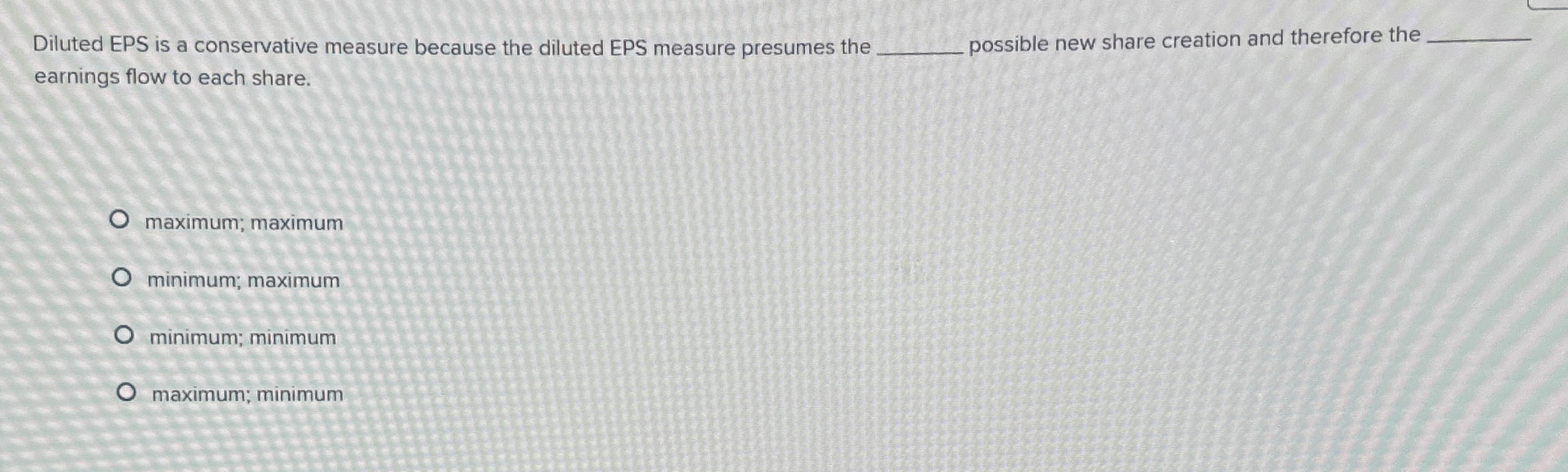 Solved Diluted EPS is a conservative measure because the | Chegg.com