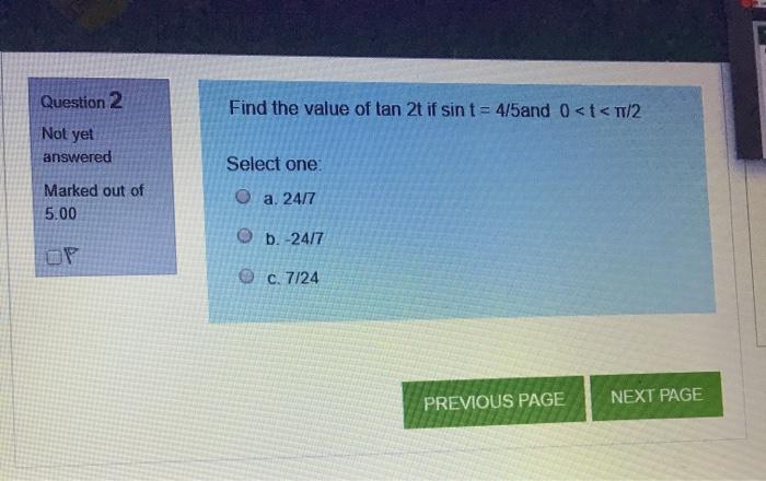 Solved Question 2 Find the value of tan 2t if sin t = 4/5and | Chegg.com