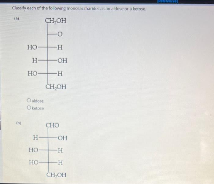 Solved Classify each of the following monosaccharides as an | Chegg.com