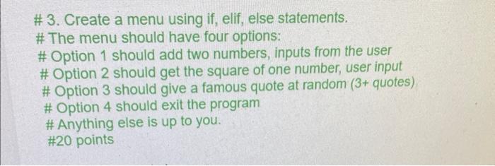 Solved \# 3. Create a menu using if, elif, else statements. | Chegg.com