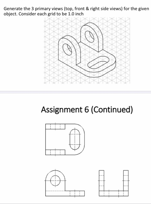 Solved Generate the 3 primary views (top, front & right side | Chegg.com