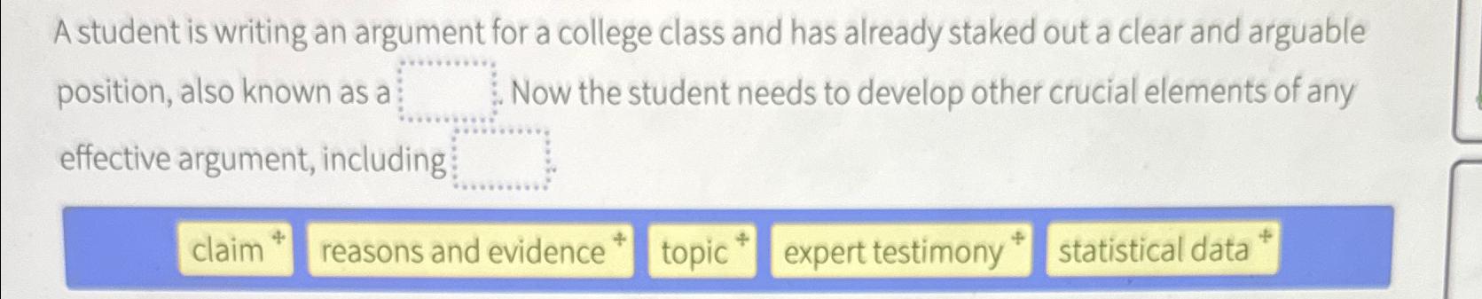 Solved A student is writing an argument for a college class | Chegg.com