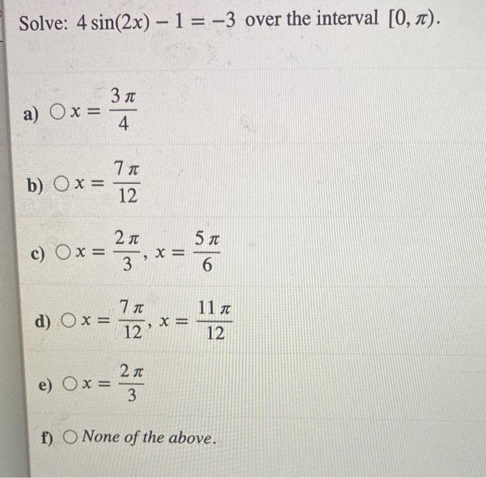 Solved Solve sin(6x)=1 on the interval [0,2π] a) x=3π,x=4π | Chegg.com
