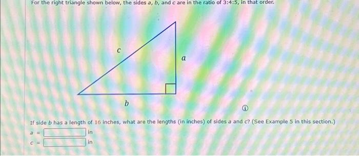Solved For the right triangle shown below, the sides a, b, | Chegg.com