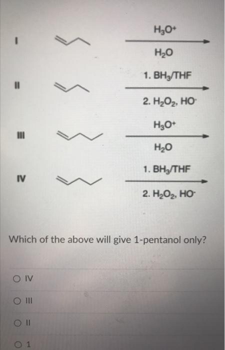 Solved 1. BH3 /THF 2. H2O2,HO− Which of the above will give | Chegg.com