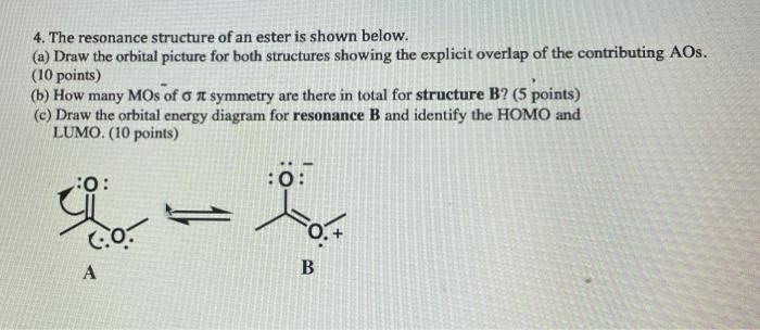 Solved 4. The resonance structure of an ester is shown | Chegg.com