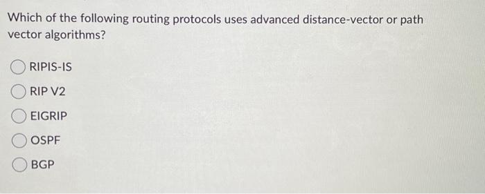 Solved Which of the following routing protocols uses | Chegg.com