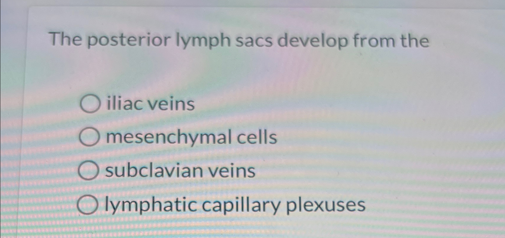 Solved The posterior lymph sacs develop from theiliac | Chegg.com
