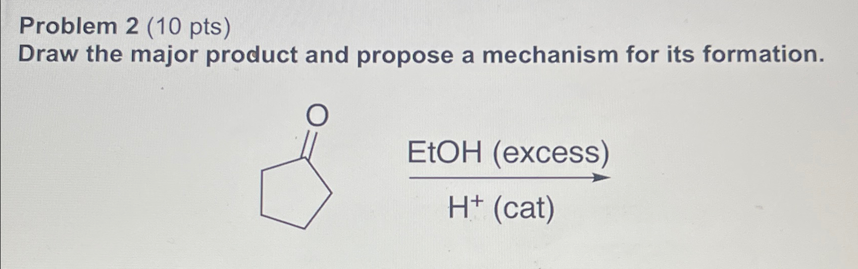Solved Problem 2 (10 ﻿pts)Draw the major product and propose | Chegg.com