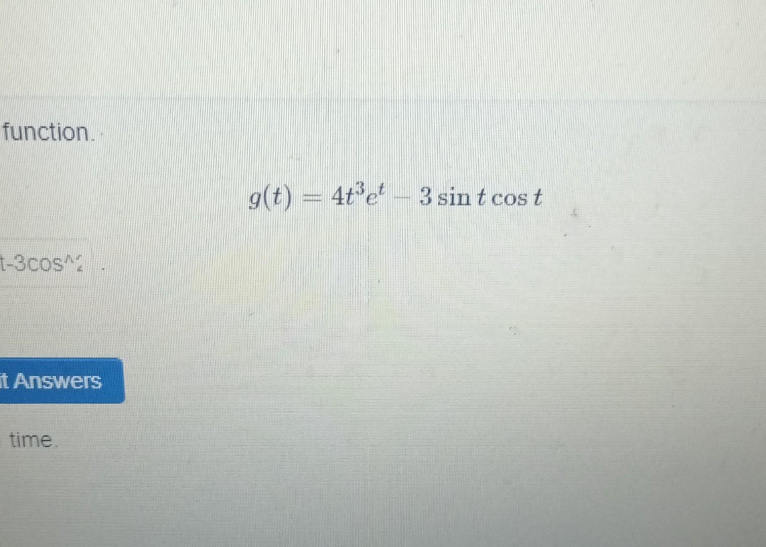 Solved Function G T 4t3et−3sintcostcompute The Derivative