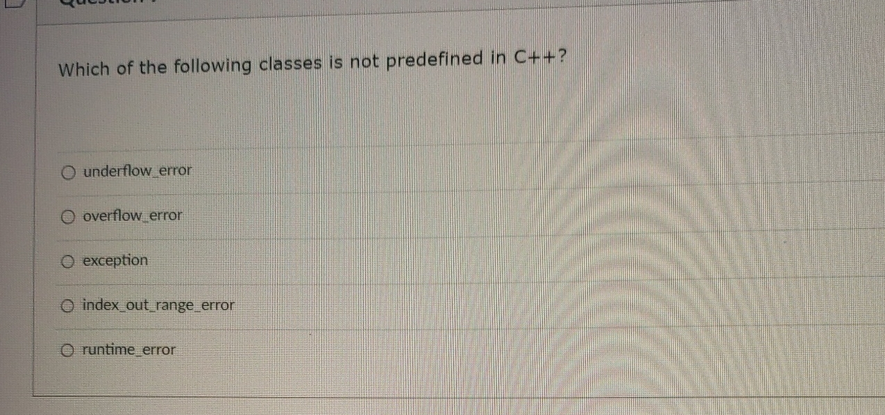 Solved Which of the following classes is not predefined in | Chegg.com