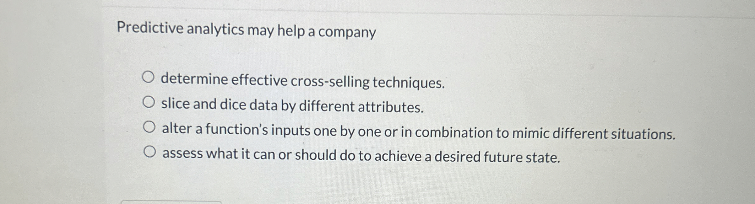 Solved Predictive analytics may help a companydetermine | Chegg.com
