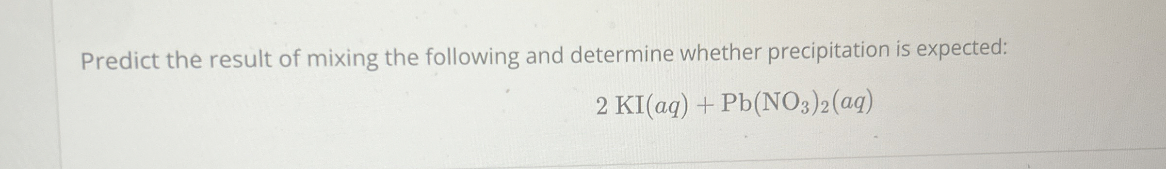 Solved Predict the result of mixing the following and | Chegg.com