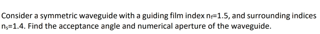 Solved Consider A Symmetric Waveguide With A Guiding Film