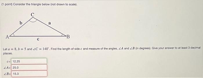 Solved (1 point) Consider the triangle below (not drawn to | Chegg.com