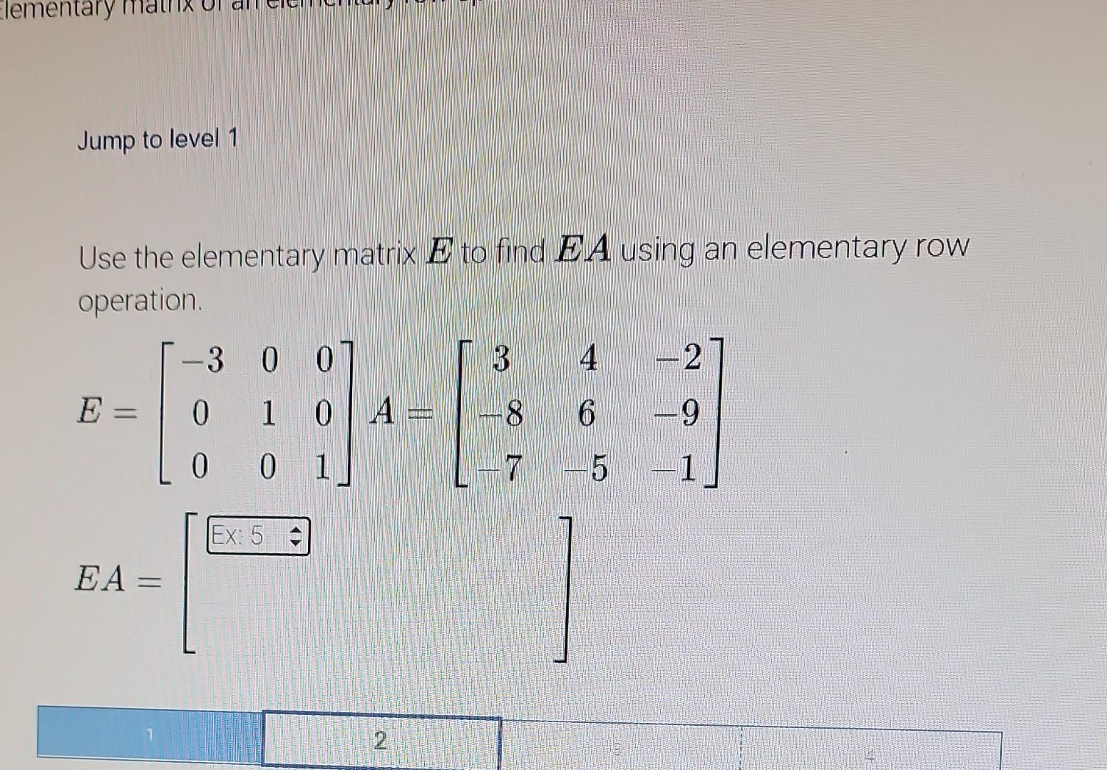 Solved Jump to level 1 Use the elementary matrix E to find | Chegg.com