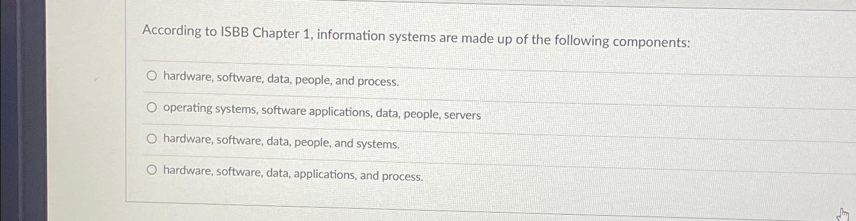 Solved According to ISBB Chapter 1, ﻿information systems are | Chegg.com
