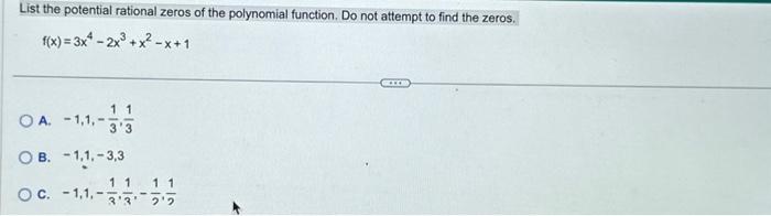 Solved List the potential rational zeros of the polynomial | Chegg.com