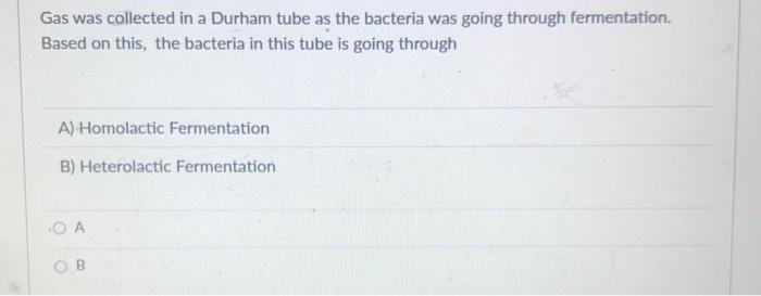 Solved Gas was collected in a Durham tube as the bacteria | Chegg.com