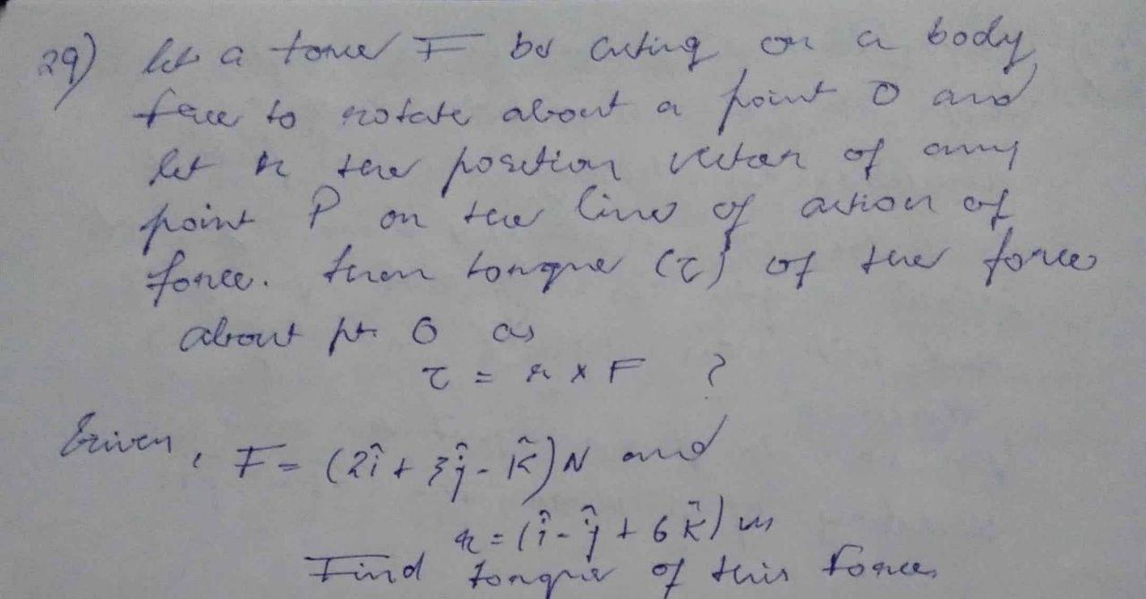 Solved 29) let a tone I be cresting on a body face to rotate | Chegg.com