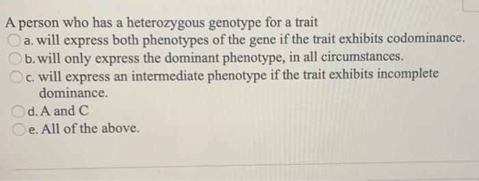 Solved A person who has a heterozygous genotype for a trait | Chegg.com