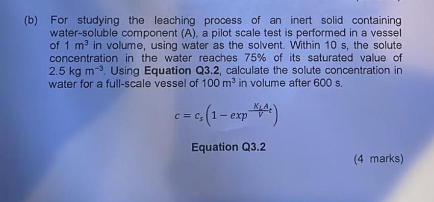 Solved For studying the leaching process of an inert solid | Chegg.com
