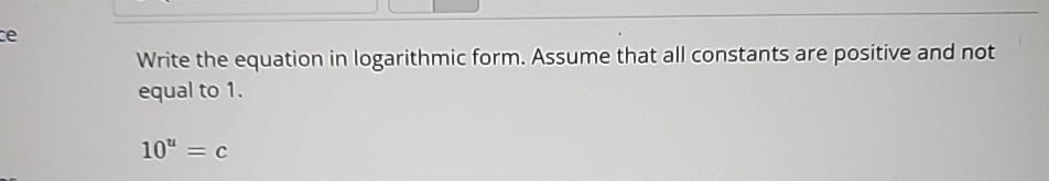 Solved Write the equation in logarithmic form. Assume that | Chegg.com